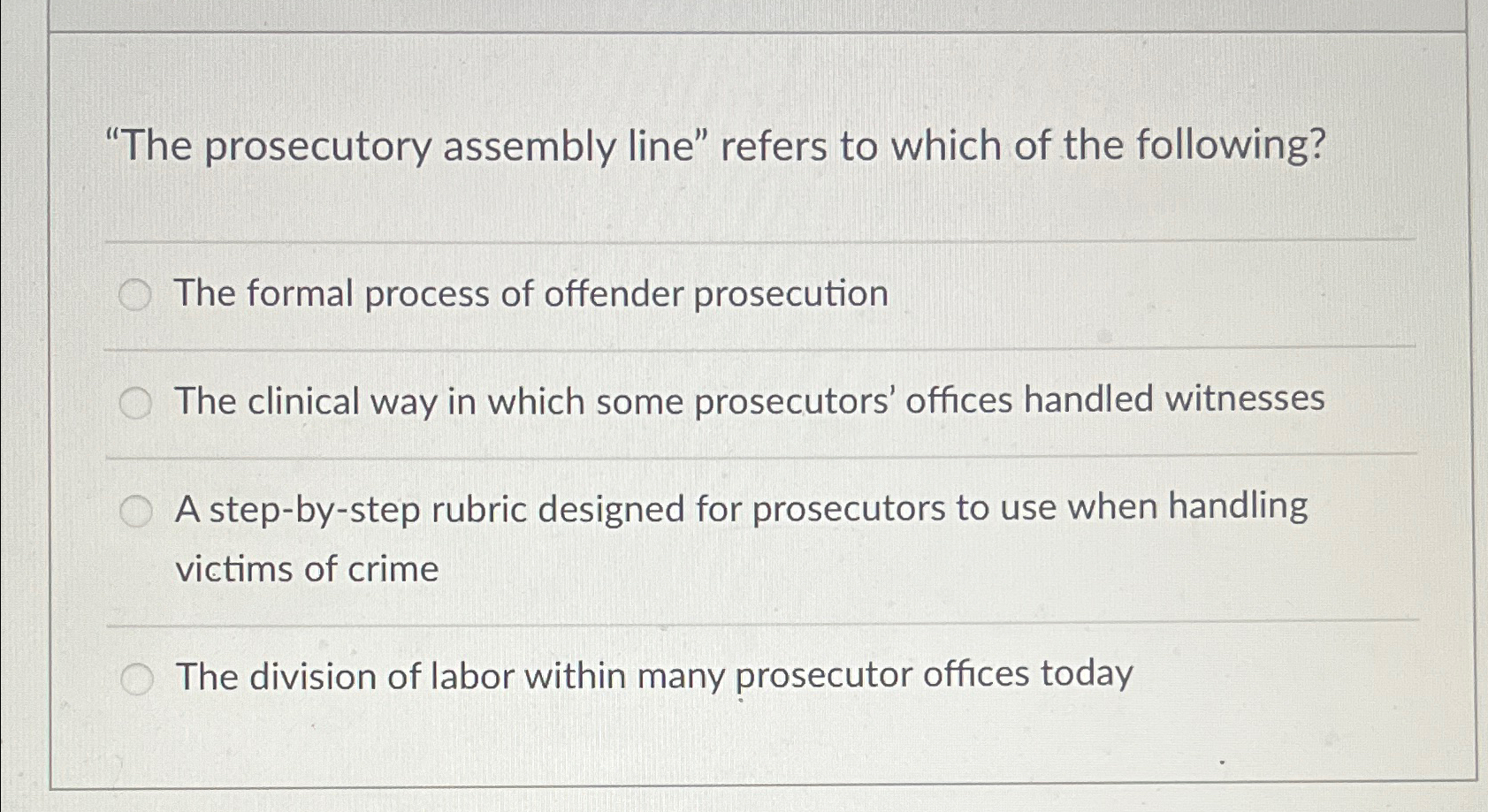 Solved "The prosecutory assembly line" refers to which of | Chegg.com