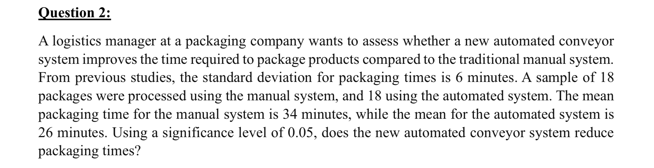 Solved Question 2:A logistics manager at a packaging company | Chegg.com