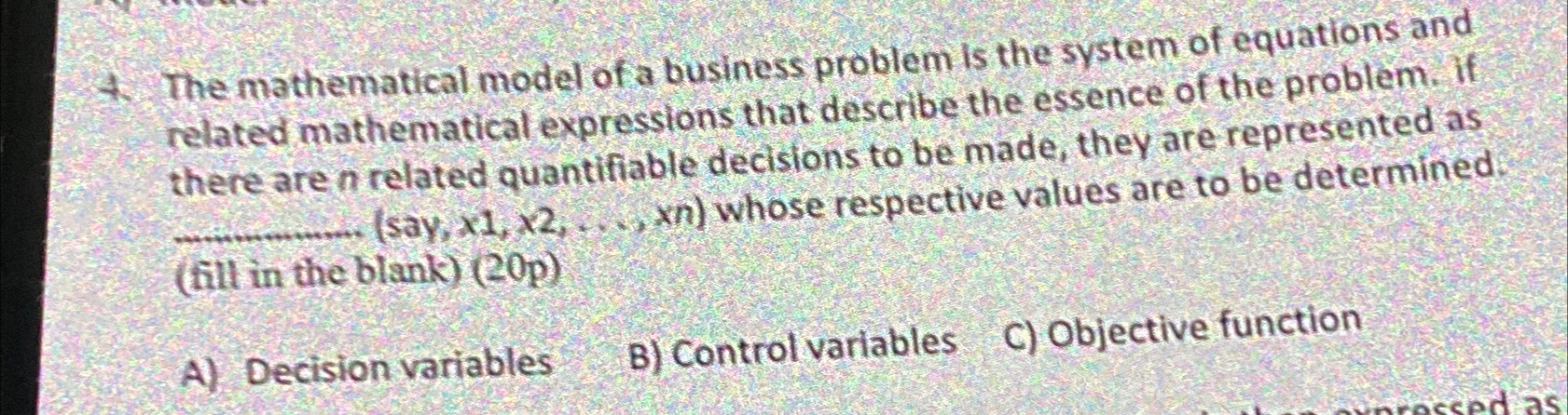 Solved The mathematical model of a business problem is the | Chegg.com