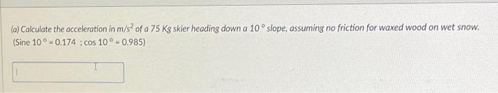 Solved A Calculate The Acceleration In M S2 Of A 75kg