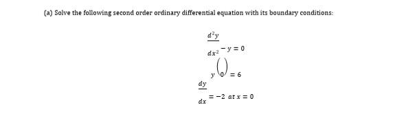 Solved A Solve The Following Second Order Ordinary