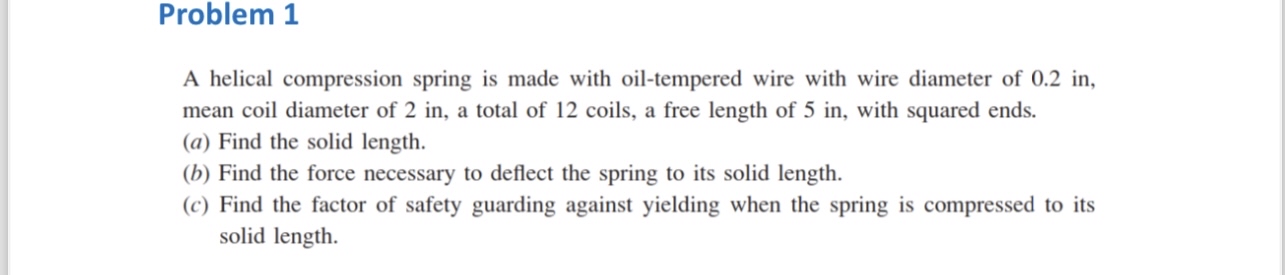 Solved Problem 1A helical compression spring is made with | Chegg.com