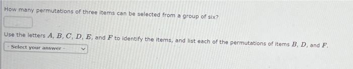 Solved How many permutations of three items can be selected | Chegg.com