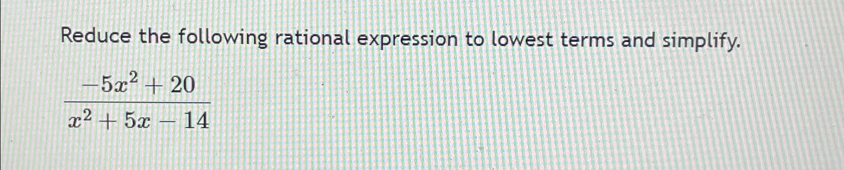 Solved Reduce the following rational expression to lowest | Chegg.com