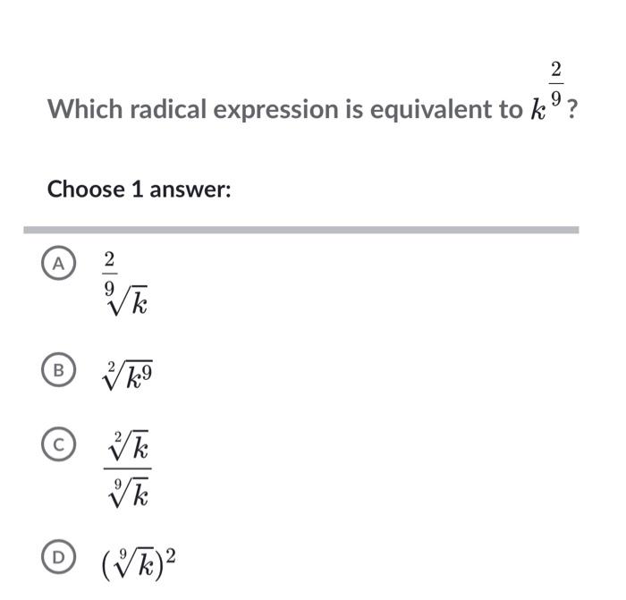 Solved Which radical expression is equivalent to k92 ? | Chegg.com