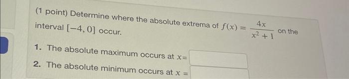 Solved (1 point) Determine where the absolute extrema of | Chegg.com