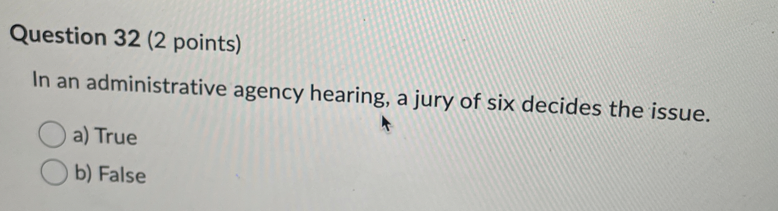 Solved Question 32 (2 ﻿points)In an administrative agency | Chegg.com
