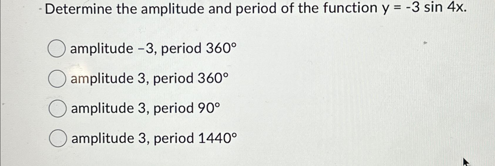 Solved Determine the amplitude and period of the function | Chegg.com
