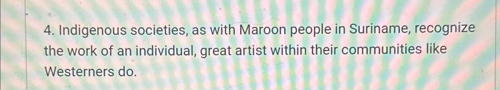 Solved Indigenous societies, as with Maroon people in | Chegg.com