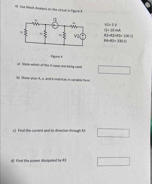 Solved 4) Use Mesh Analysis on the circuit in Figure 4. V1=5 | Chegg.com