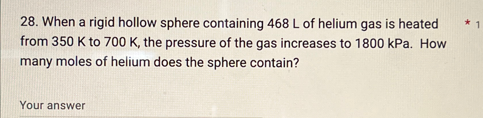 Solved When a rigid hollow sphere containing 468L ﻿of helium | Chegg.com