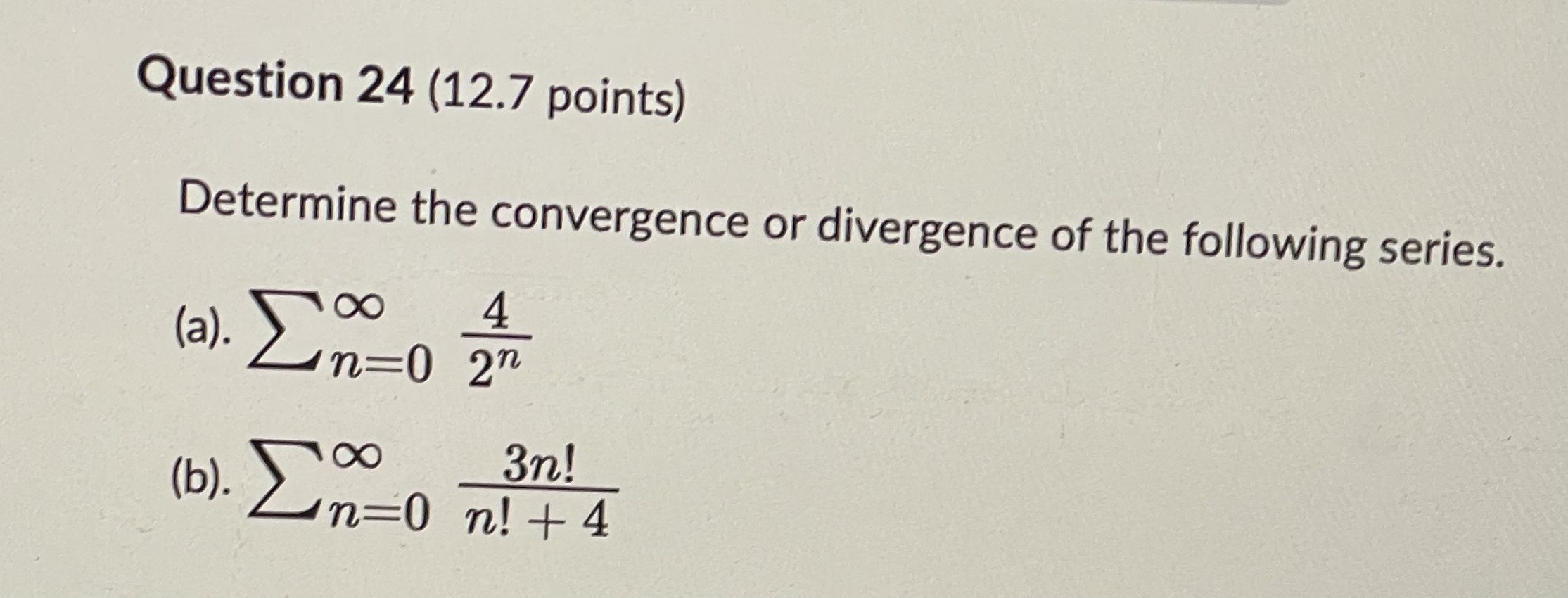 Solved Determine the convergence or divergence of the | Chegg.com