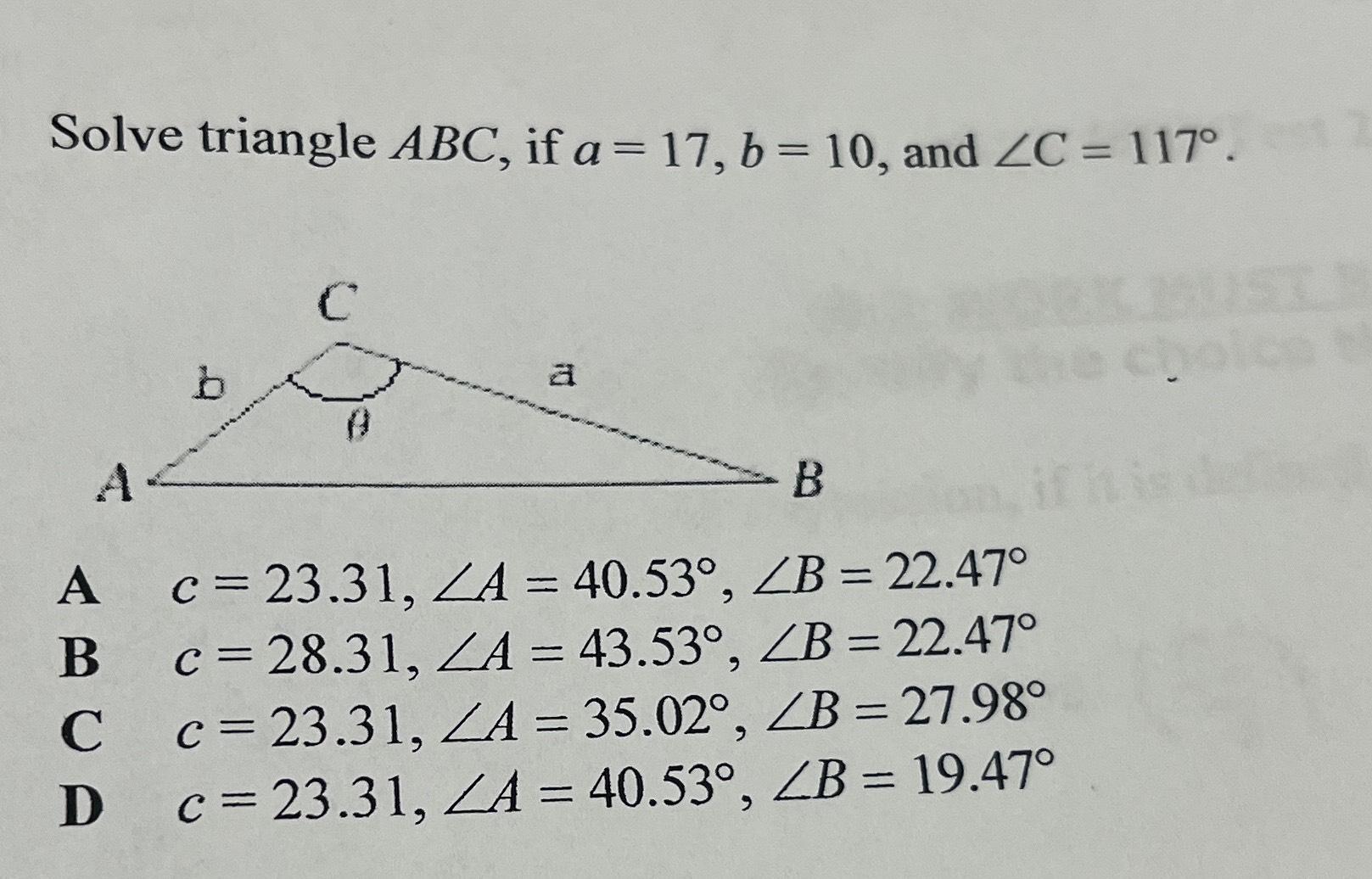 Solved Solve triangle ABC, if a=17,b=10, ﻿and /C=117°.A | Chegg.com