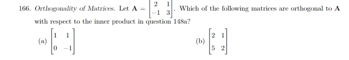 Solved Orthogonality of Matrices. Let A=[21-13]. ﻿Which of | Chegg.com