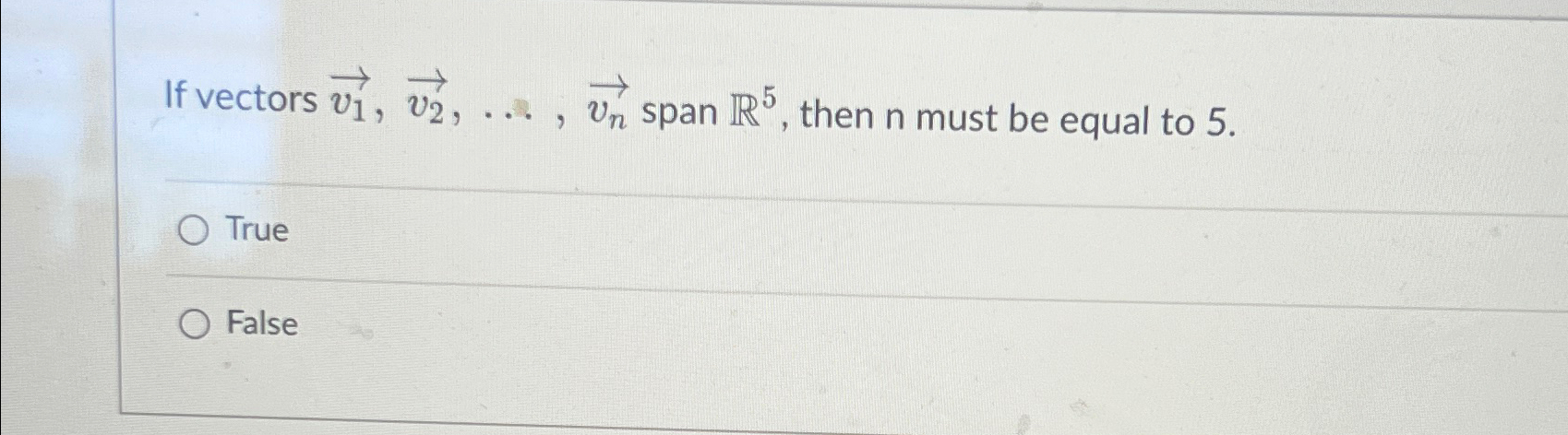 Solved If vectors vec(v1),vec(v2),dots,vec(vn) ﻿span R5, | Chegg.com