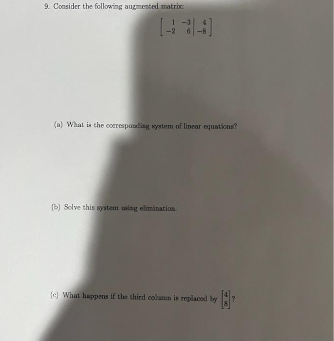 Solved 9. Consider the following augmented matrix: | Chegg.com