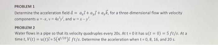 Solved Determine the acceleration field a=axi+ay +azk, for a | Chegg.com