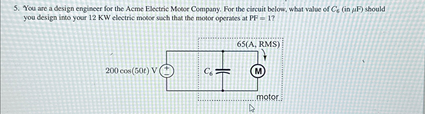 Solved You are a design engineer for the Acme Electric Motor | Chegg.com