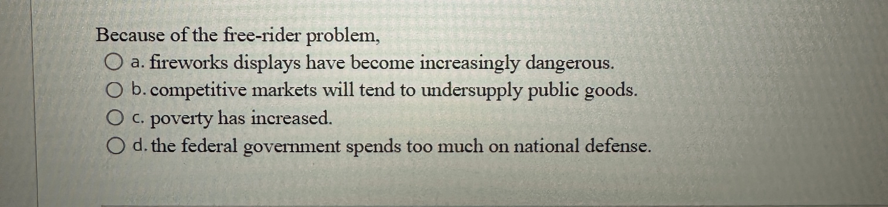 Solved Because of the free-rider problem,a. ﻿fireworks | Chegg.com