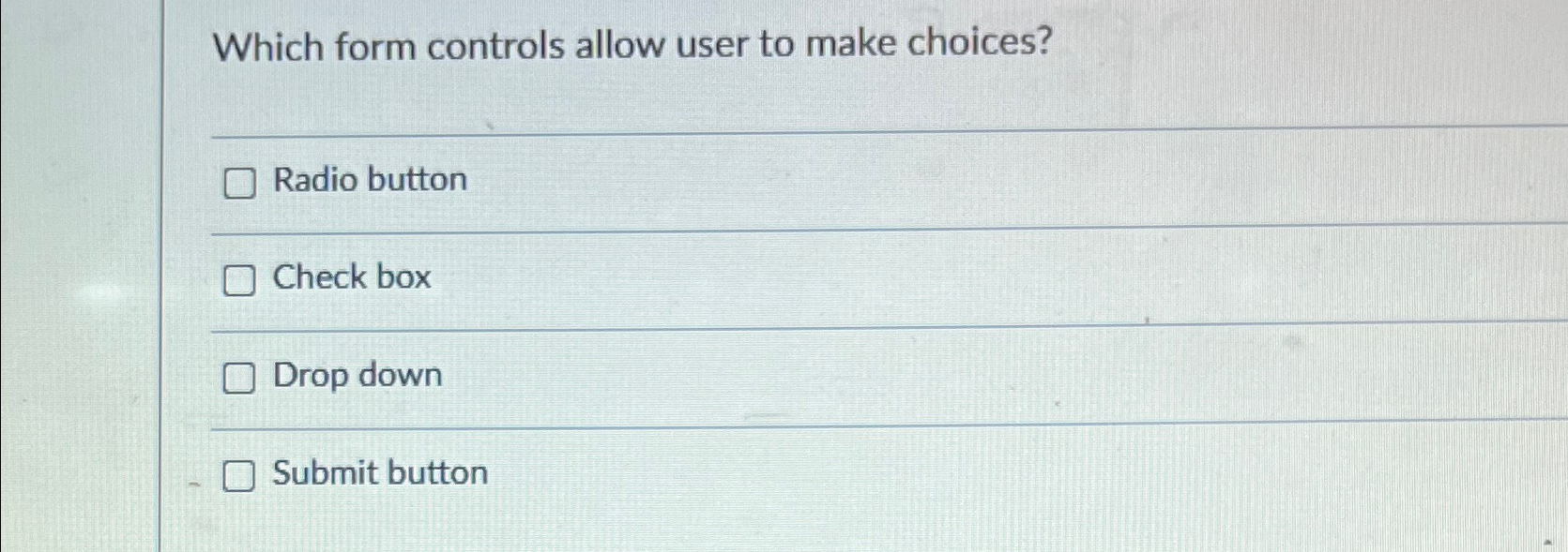 Solved Which form controls allow user to make choices?Radio | Chegg.com
