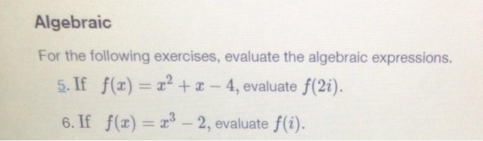 Solved Algebraic For the following exercises, evaluate the | Chegg.com