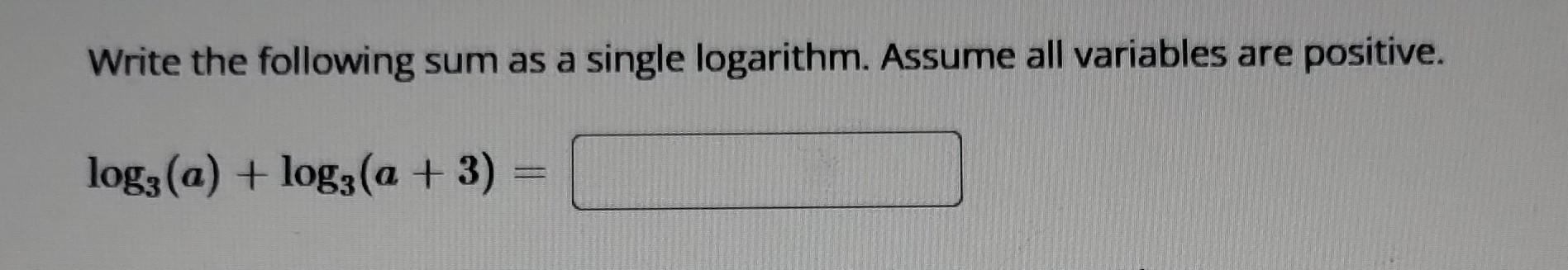 Solved Write the following sum as a single logarithm. Assume | Chegg.com