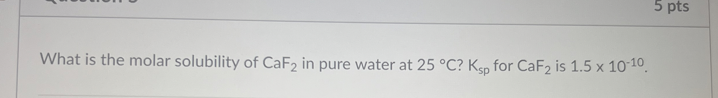Solved What is the molar solubility of CaF2 ﻿in pure water | Chegg.com