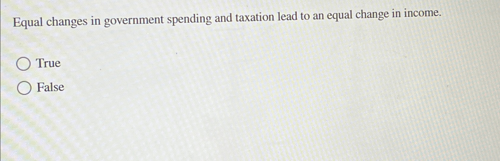 Solved Equal changes in government spending and taxation | Chegg.com