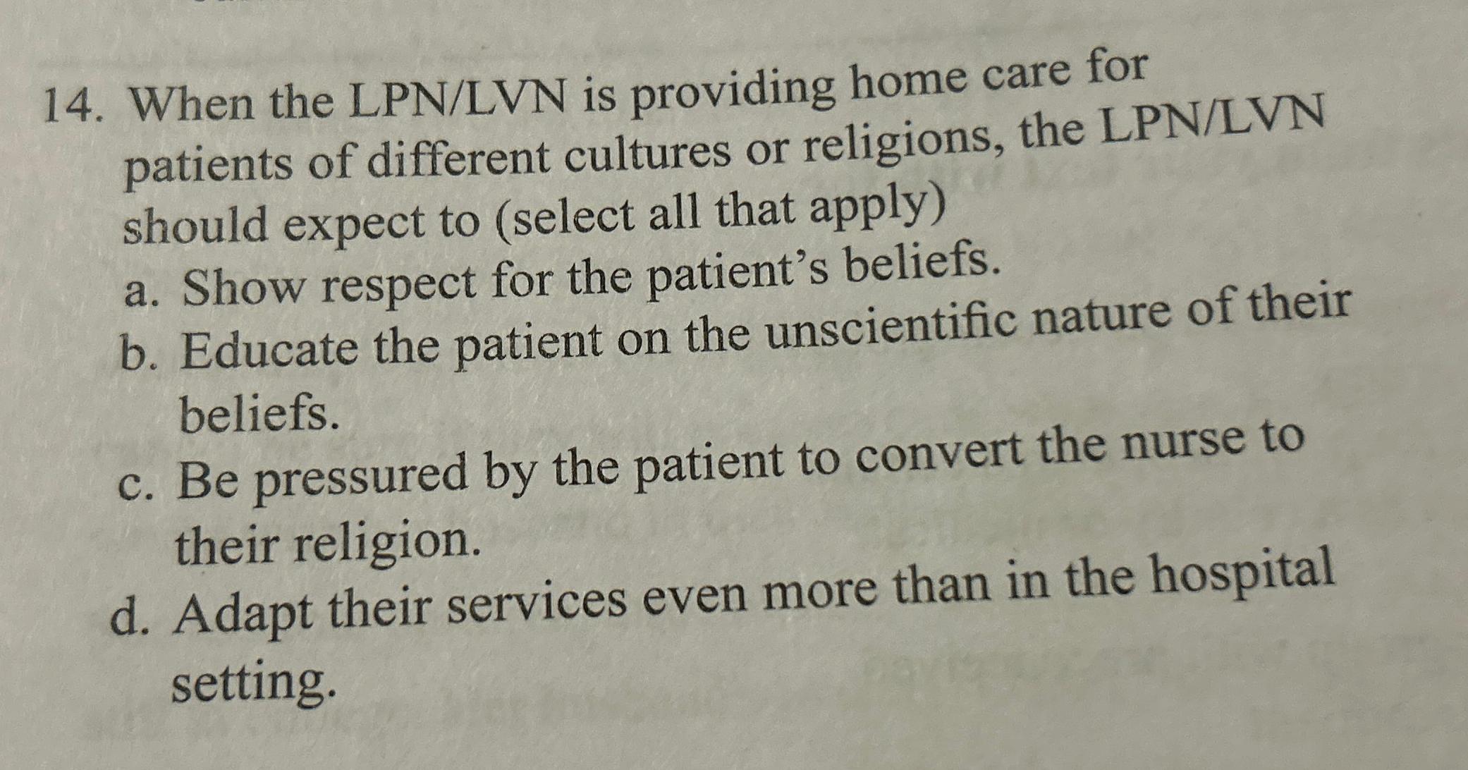 Solved When the LPN/LVN is providing home care for patients | Chegg.com