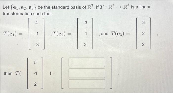 Solved Let {e1,e2,e3} be the standard basis of R3. If | Chegg.com