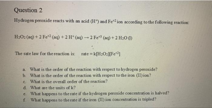 Solved Question 2 Hydrogen peroxide reacts with an acid (H+) | Chegg.com