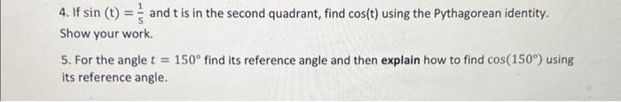 Solved 4. If sin(t)=51 and t is in the second quadrant, find | Chegg.com