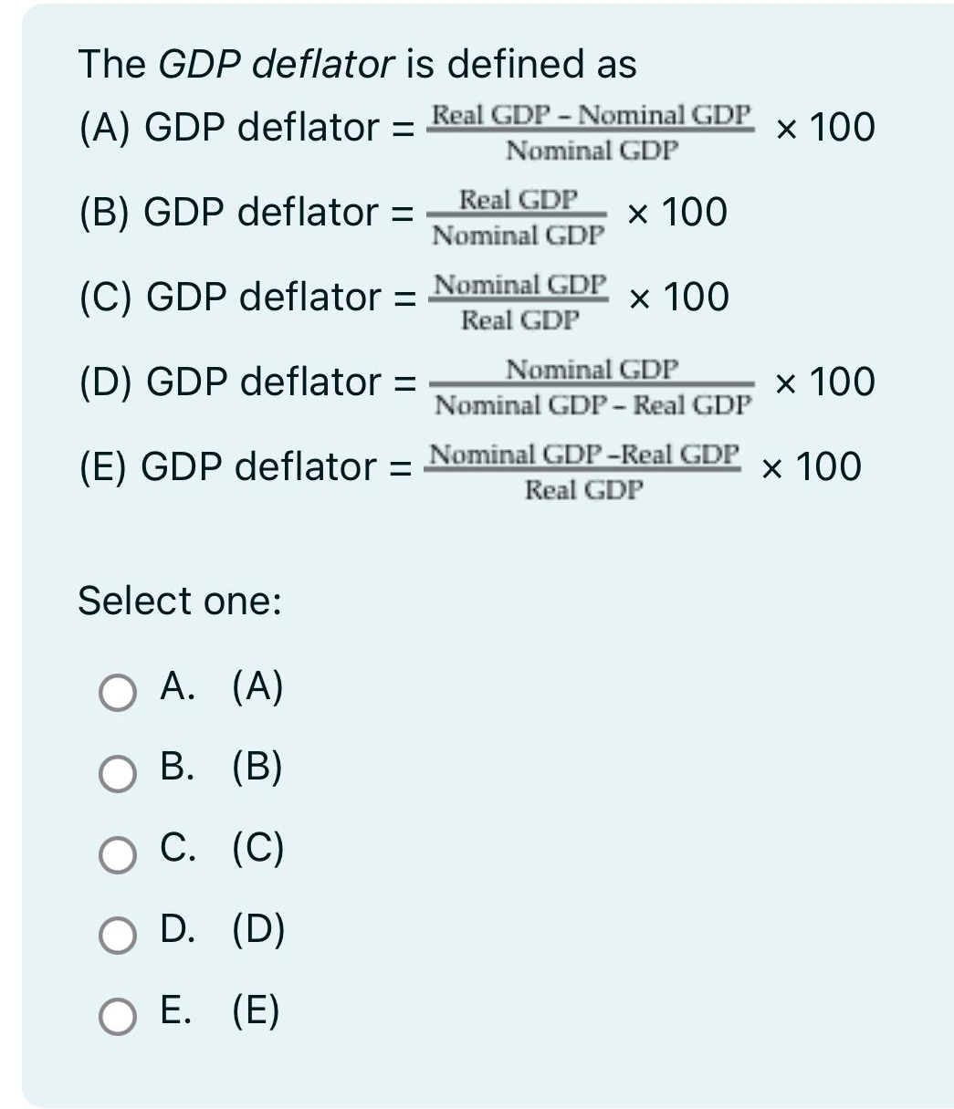 Solved The GDP deflator is defined as(A) ﻿GDP deflator | Chegg.com