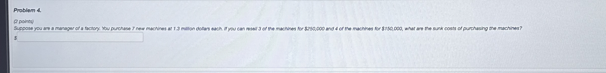 Solved Problem 4.(2 ﻿points)Suppose you are a manager of a | Chegg.com