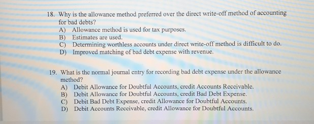 Solved 18. Why is the allowance method preferred over the | Chegg.com