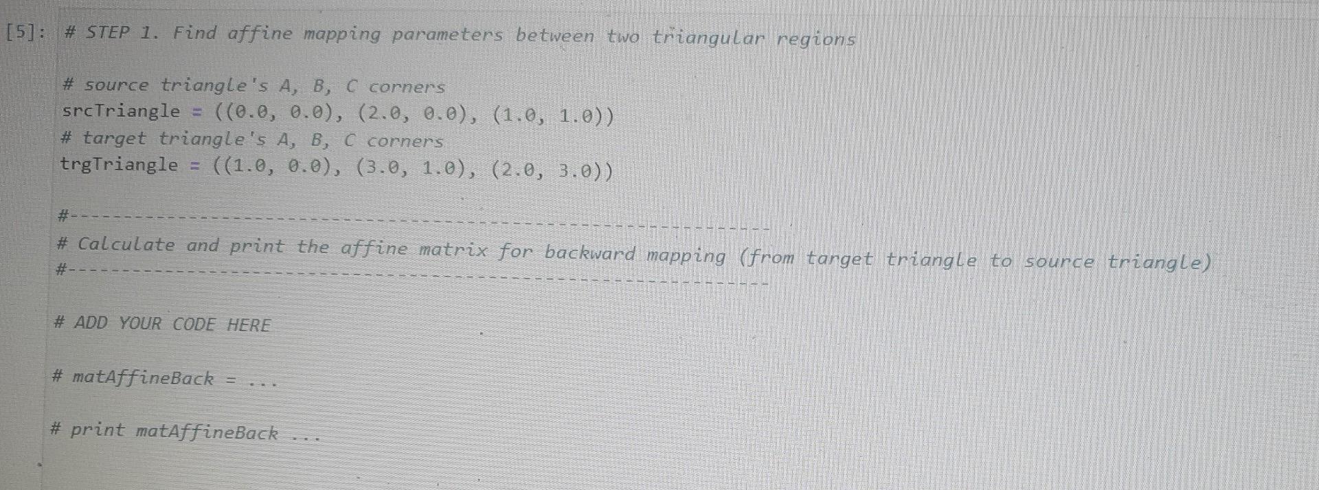 Solved [5]: # STEP 1. Find affine mapping parameters between | Chegg.com