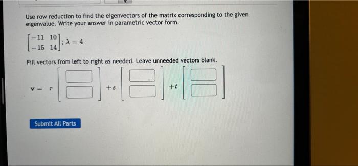 Solved Use row reduction to find the eigenvectors of the | Chegg.com
