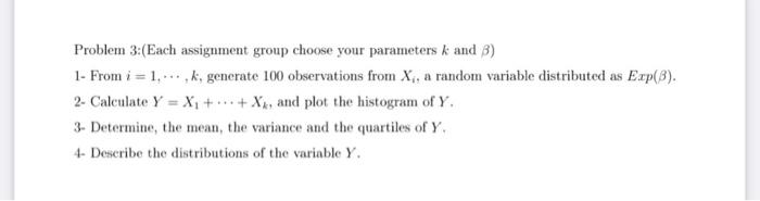 Solved Problem 3:(Each assignment group choose your | Chegg.com
