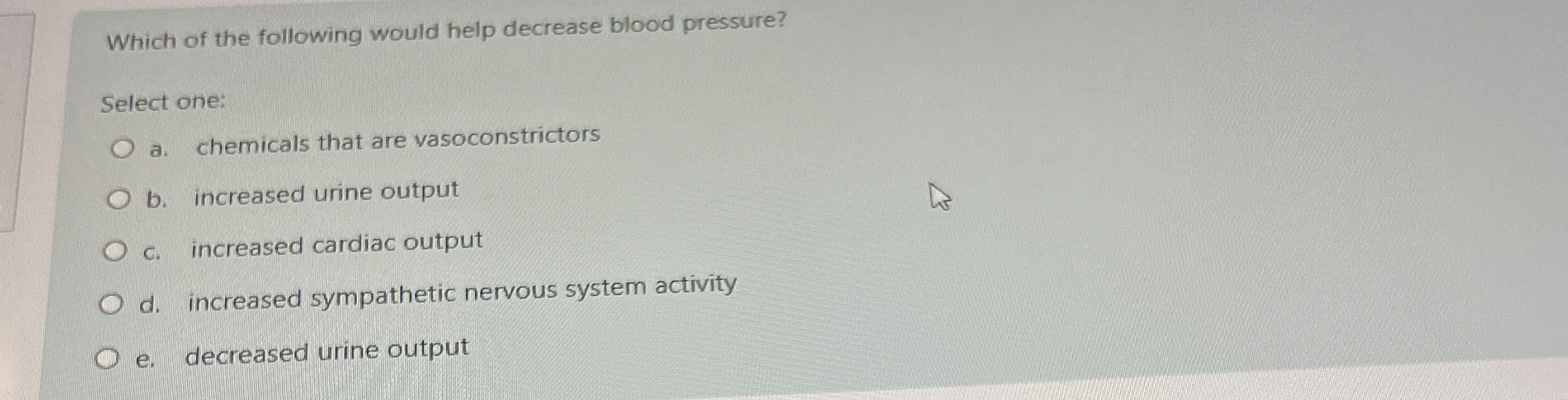 Solved Which of the following would help decrease blood | Chegg.com