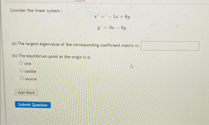 Solved Consider the linear system : x′=−1x+6yy′=0x−6y (a) | Chegg.com