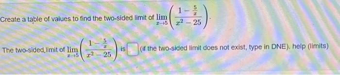 Solved Create a table of values to find the two-sided limit | Chegg.com