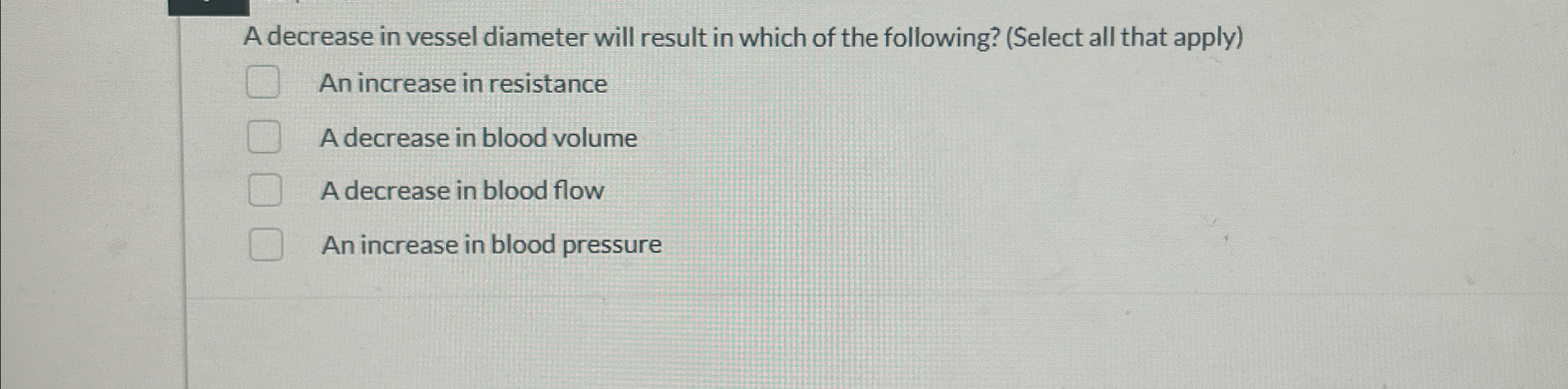 Solved A decrease in vessel diameter will result in which of | Chegg.com