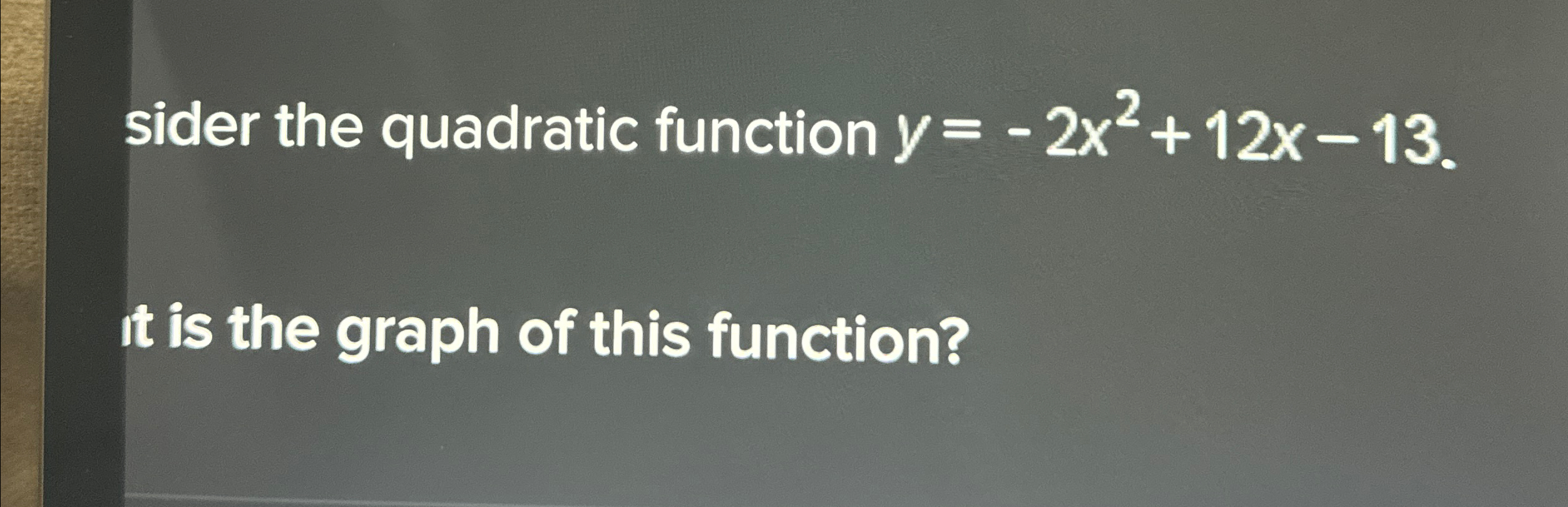 Solved sider the quadratic function y=-2x2+12x-13 ﻿It is the | Chegg.com