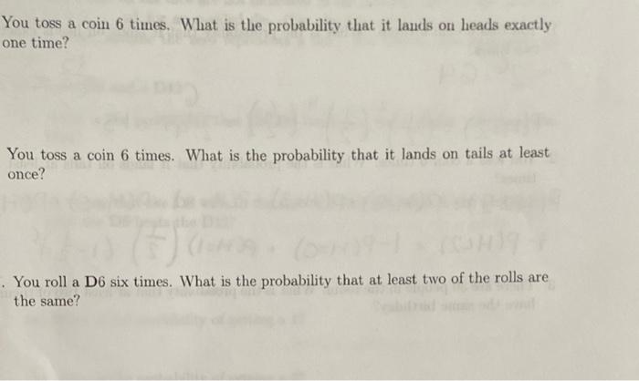 Solved You toss a coin 6 times. What is the probability that | Chegg.com