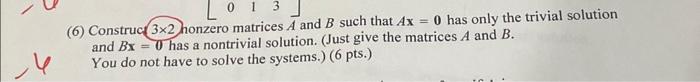 Solved (6) Construc 3×2 honzero matrices A and B such that | Chegg.com