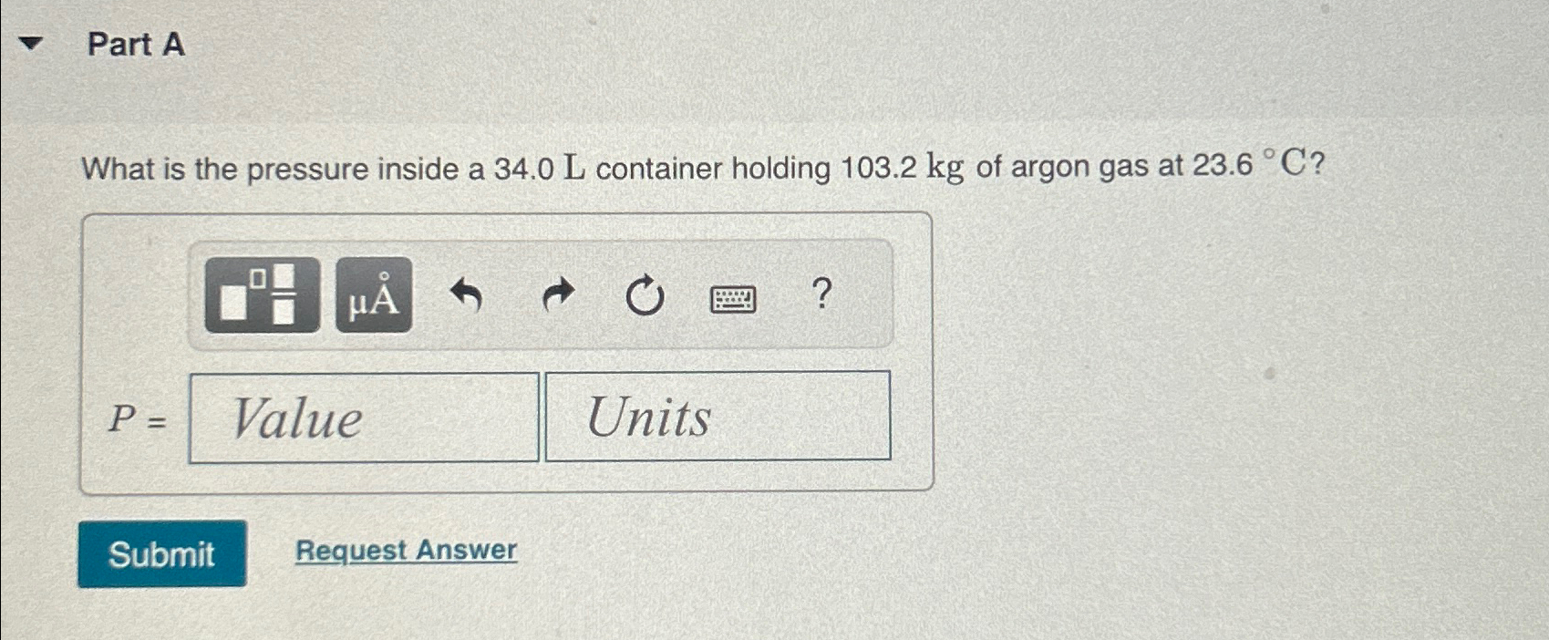 Solved Part AWhat is the pressure inside a 34.0L ﻿container | Chegg.com