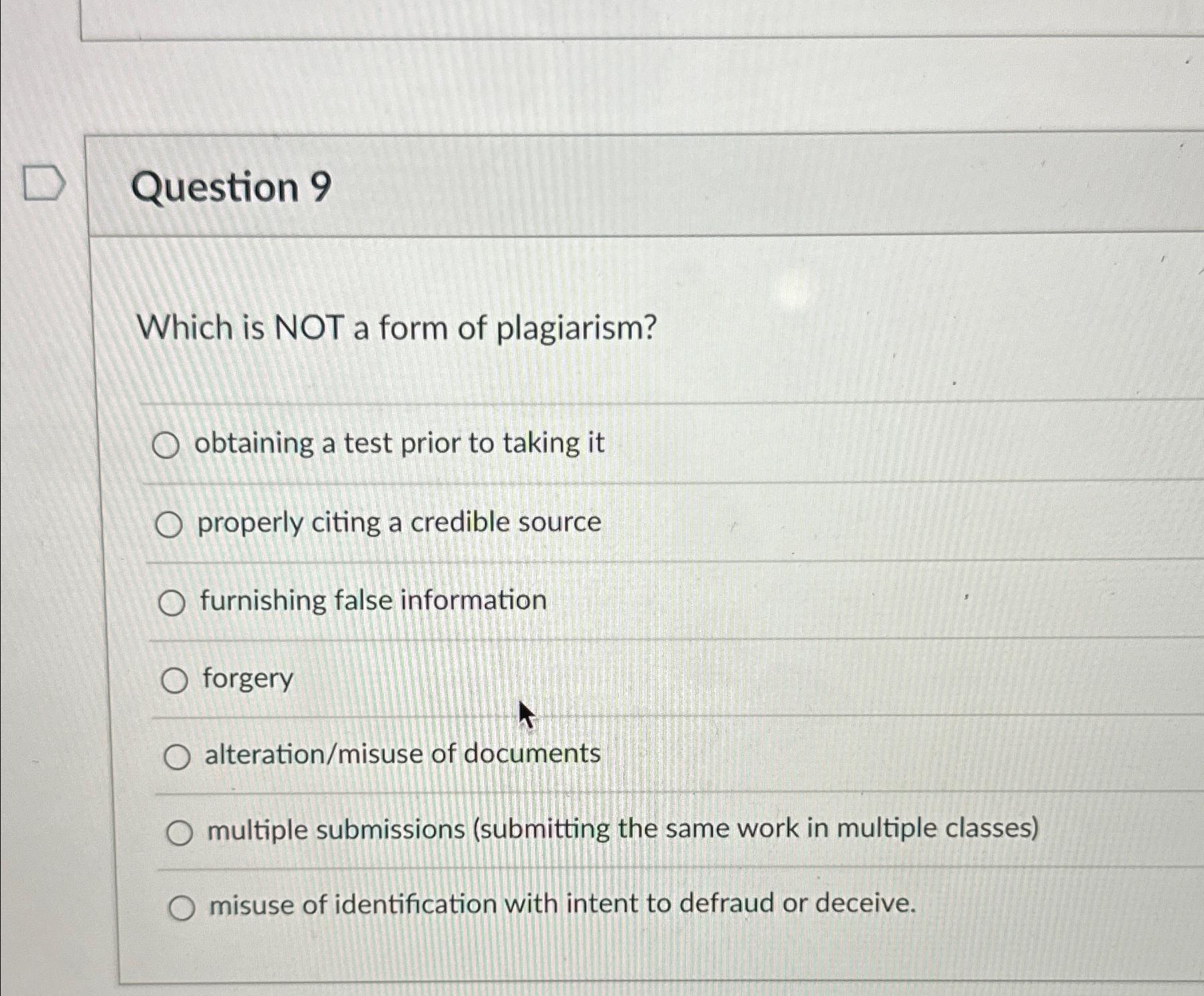 Solved Question 9Which is NOT a form of plagiarism?obtaining | Chegg.com