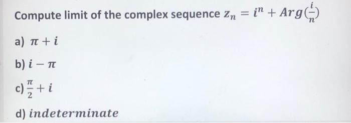 Solved Compute Limit Of The Complex Sequence Zn į Arg“ 