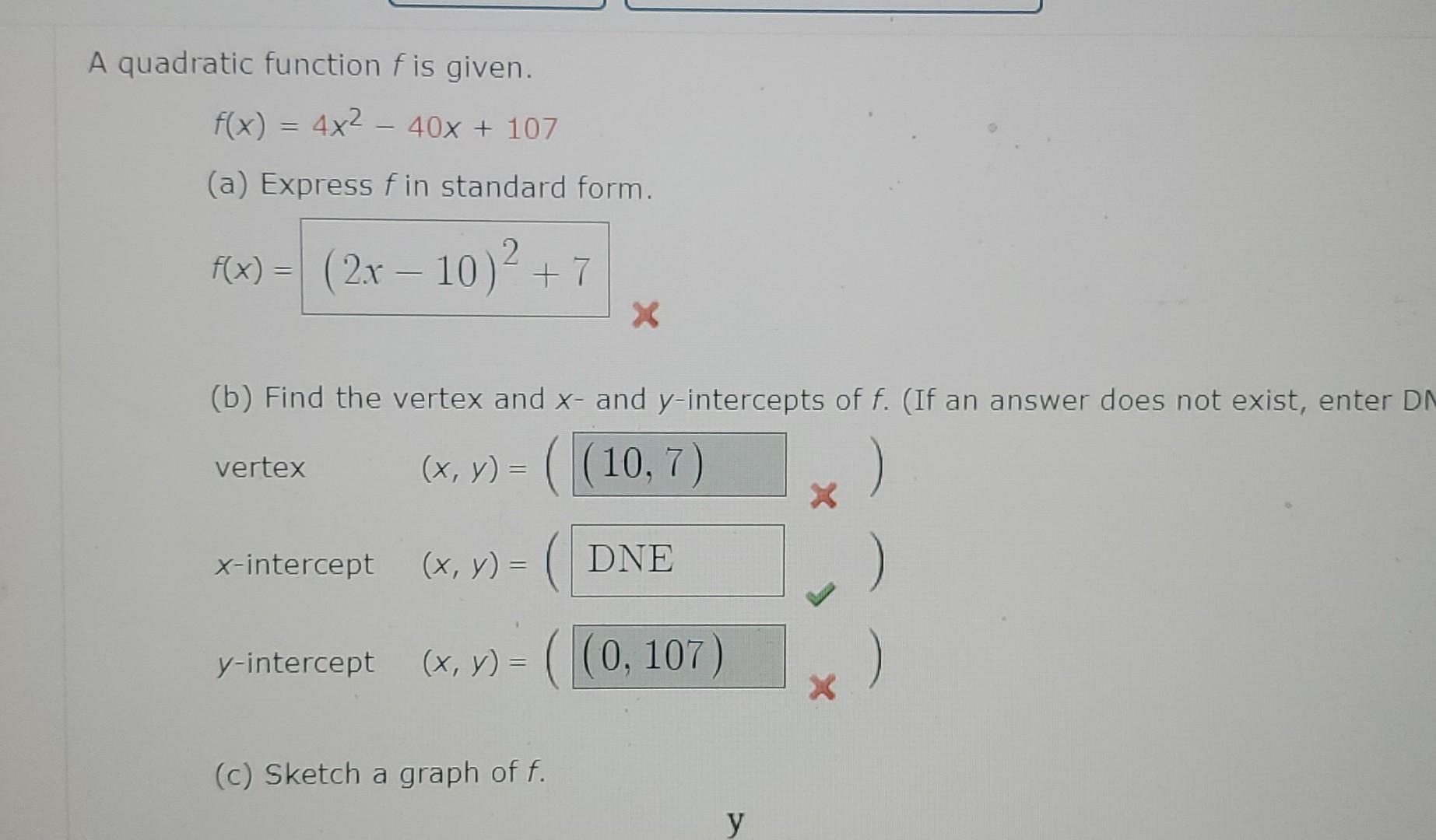 Solved A quadratic function f is given. f(x)=4x2−40x+107 (a) | Chegg.com