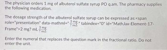 Solved The physician orders 1mg of albuterol sulfate syrup | Chegg.com